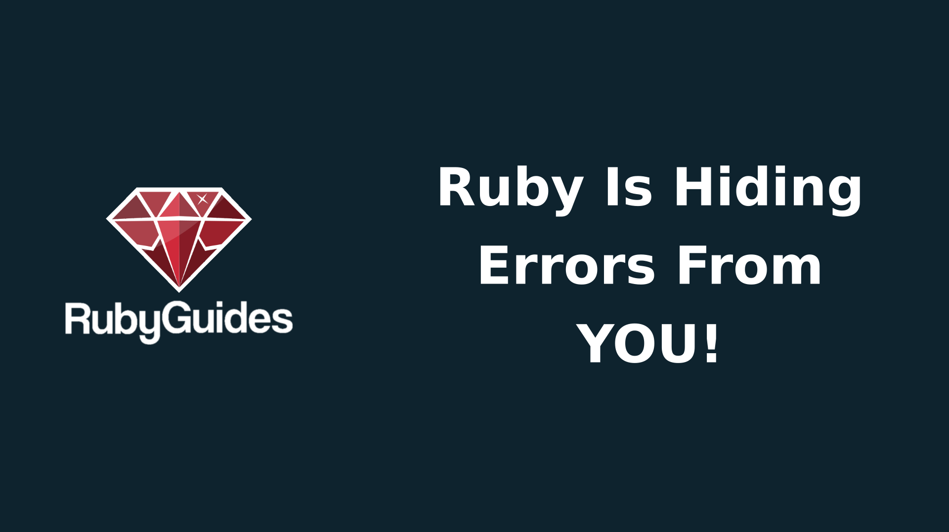 Ruby Is Hiding Errors From You Rubyguides