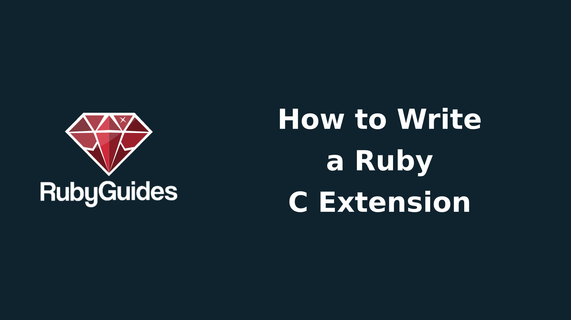How To Write A Ruby C Extension Step By Step Rubyguides