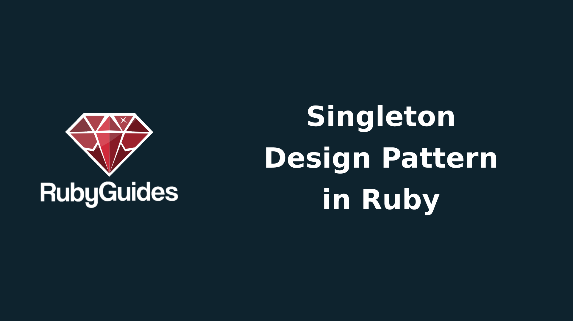 How To Use The Singleton Pattern In Ruby And Why You Should Avoid It